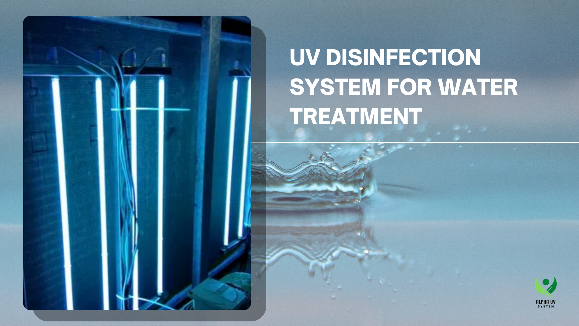 UV Disinfection System for Water Treatment ( In simple words) - ALPHA ...